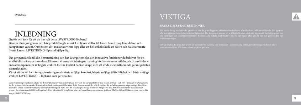 LS10.0T LS13.0T BRUKSANVISNING FÖR LÖPBAND. Läs igenom LÖPBANDSGUIDEN ... LS10.0T LS13.0T BRUKSANVISNING FÖR LÖPBAND. Läs igenom LÖPBANDSGUIDEN ...