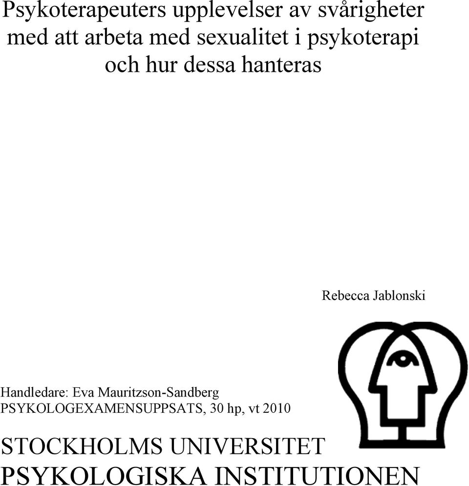 Psykoterapeuters upplevelser av svårigheter med att arbeta med ... Psykoterapeuters upplevelser av svårigheter med att arbeta med ...
