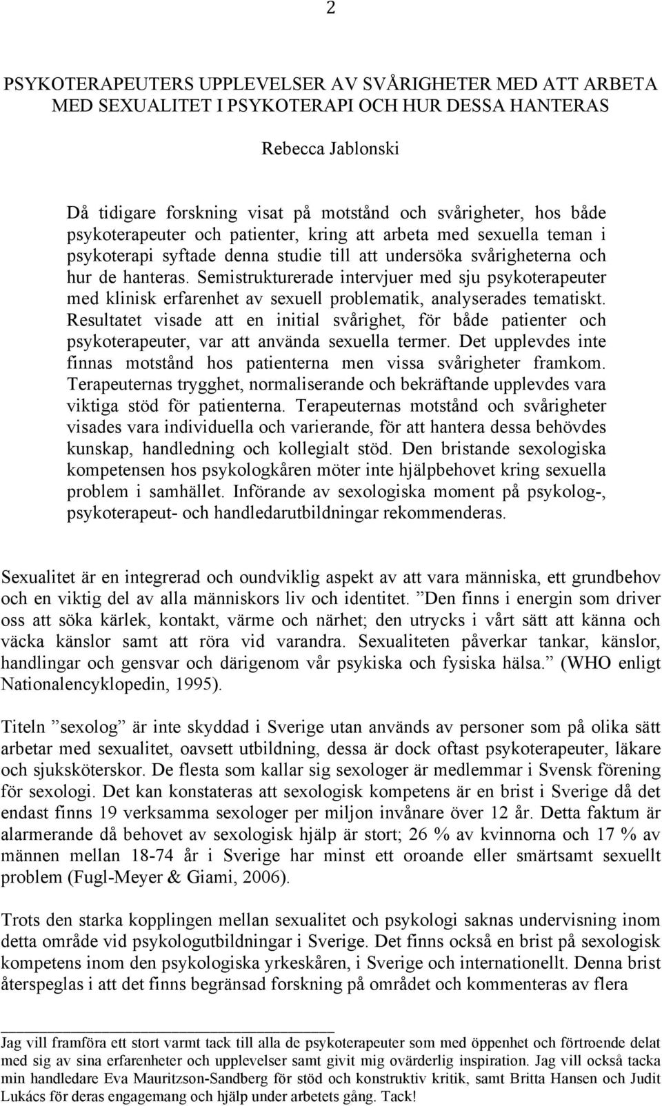 Psykoterapeuters upplevelser av svårigheter med att arbeta med ... Psykoterapeuters upplevelser av svårigheter med att arbeta med ...