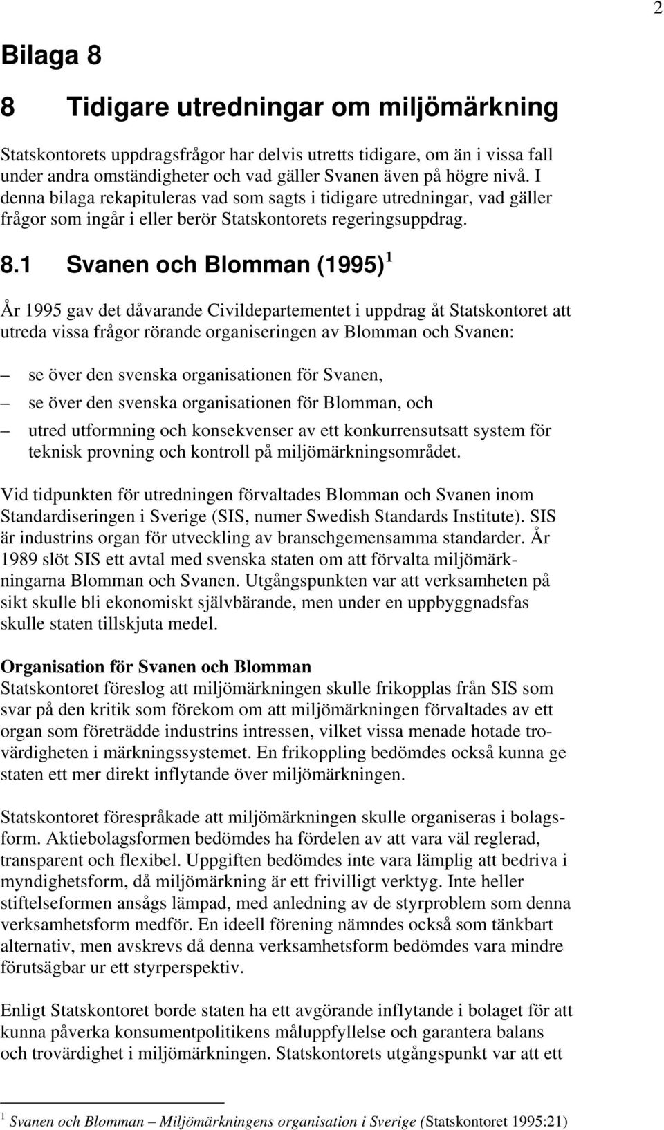 Blomman ska märkas Miljömärkningens organisation och statens framtida ... Blomman ska märkas Miljömärkningens organisation och statens framtida ...