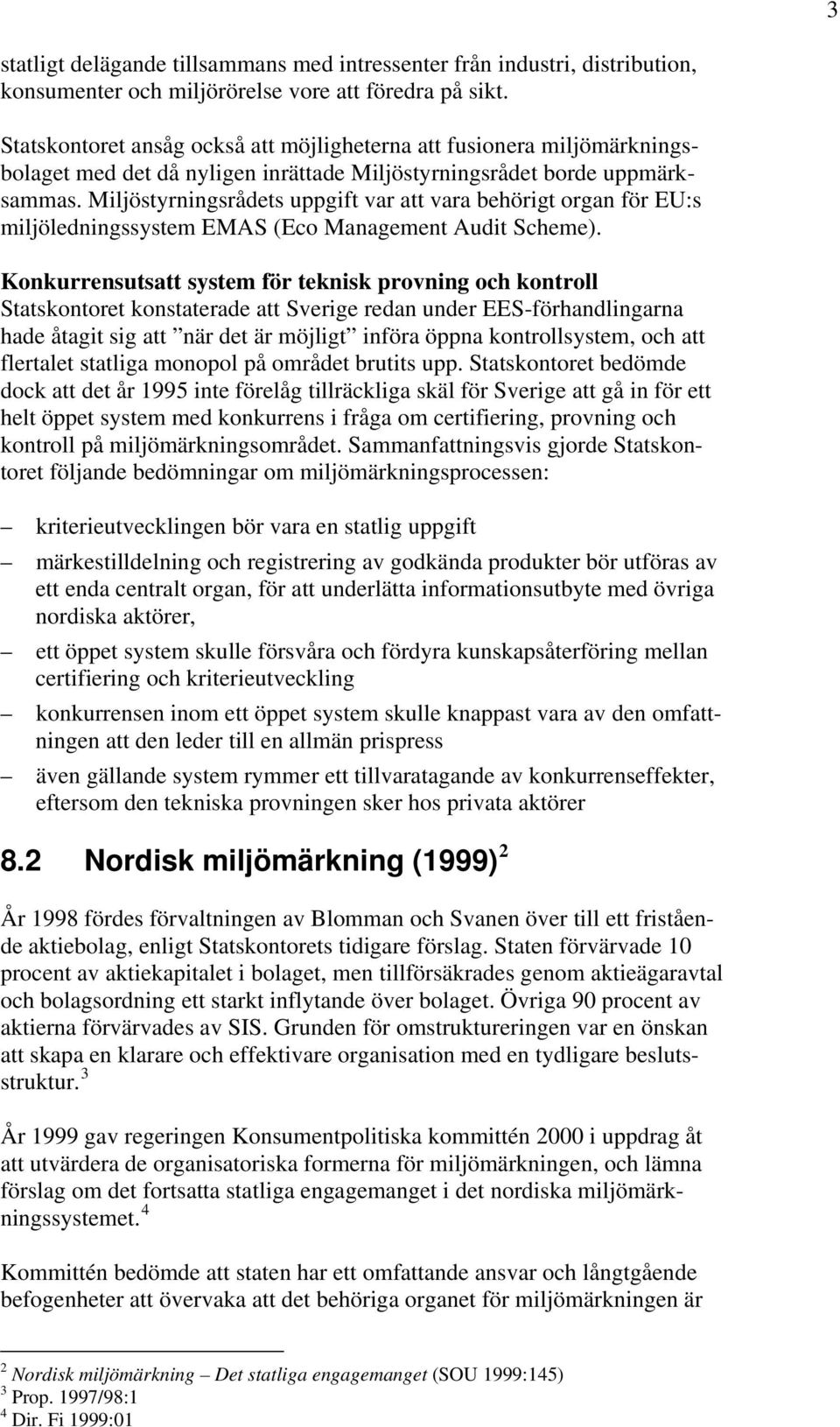 Blomman ska märkas Miljömärkningens organisation och statens framtida ... Blomman ska märkas Miljömärkningens organisation och statens framtida ...